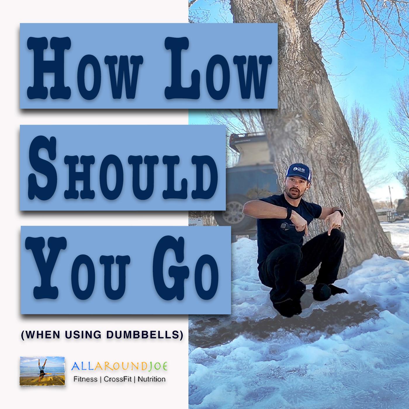 How Low Should You Go (when using dumbbells) - AllAroundJoe