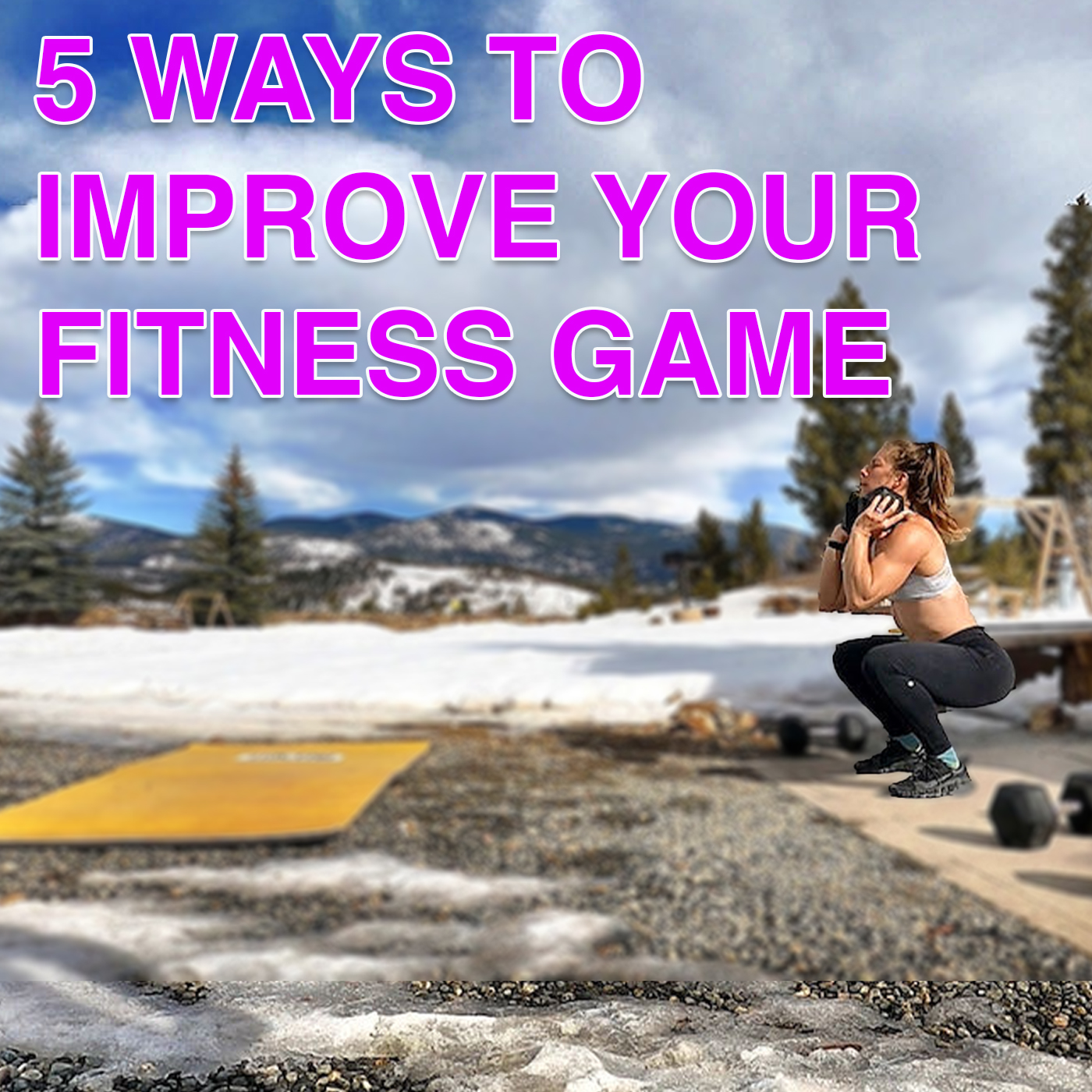 5 Ways to Improve Your Fitness Game - AllAroundJoe